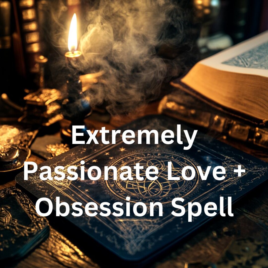 Extremely Passionate LOVE and OBSESSION SPELL Love Ritual Passionate Connection Obsession Spell ...