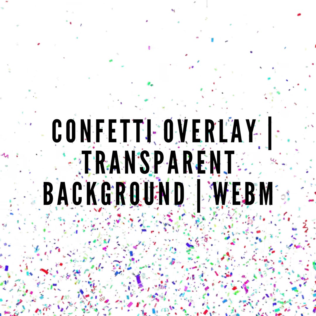 Confetti Overlay Transparent Background Webm Falling Party Confetti ...