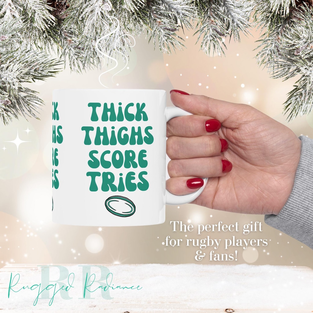 Thick Thighs Score Tries Rugby Mug, Fun Coffee Cup for Rugby Lovers ...