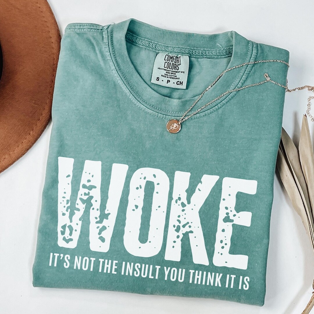 Comfort Colors® Woke Tshirt, Woke is Not an Insult Shirt, US Election ...