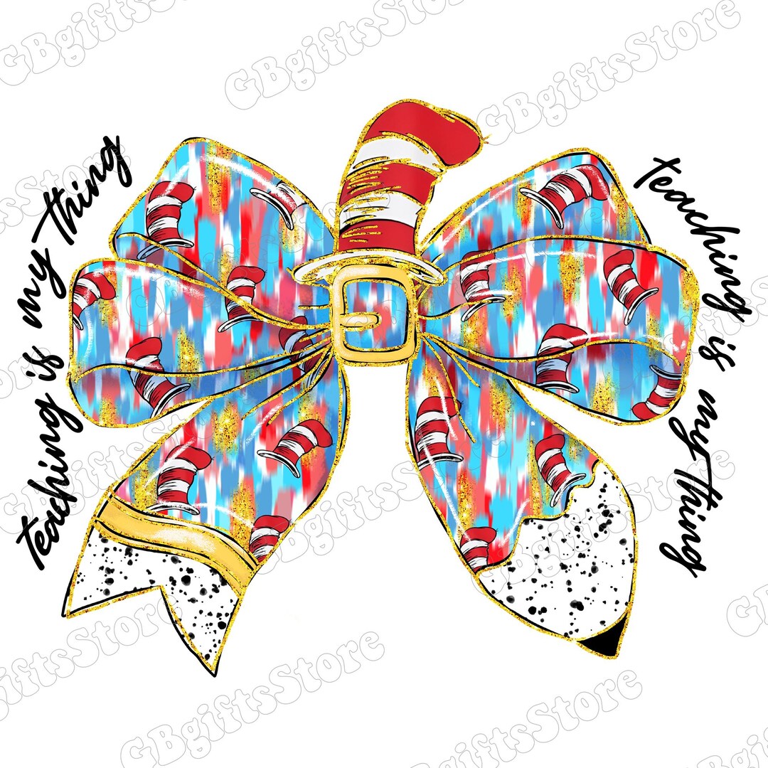Dr. Seuss Teaching is My Thing Png, Cute Teacher Shirt Design, Colorful ...