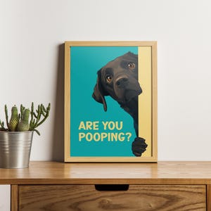 Are You Pooping? Poster, Are You Pooping Dog Art, Funny Toilet Poster ...