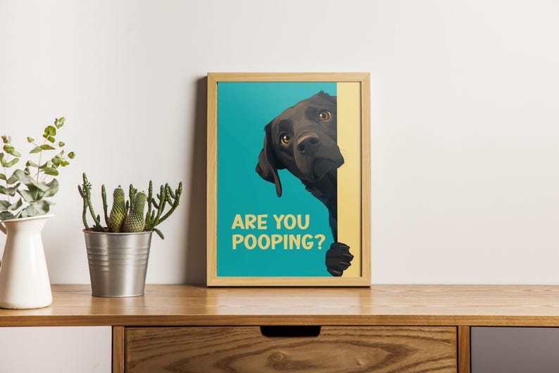 Are You Pooping? Poster, Are You Pooping Dog Art, Funny Toilet Poster ...