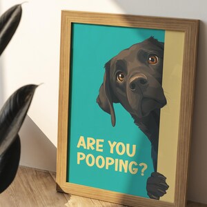 Are You Pooping? Poster, Are You Pooping Dog Art, Funny Toilet Poster ...