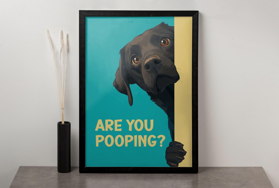 Are You Pooping? Poster, Are You Pooping Dog Art, Funny Toilet Poster ...