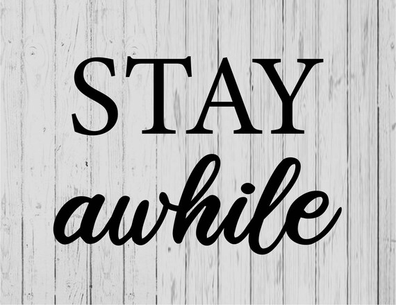 Stay Awhile Clipart Svg Ai Png Dxf | Etsy