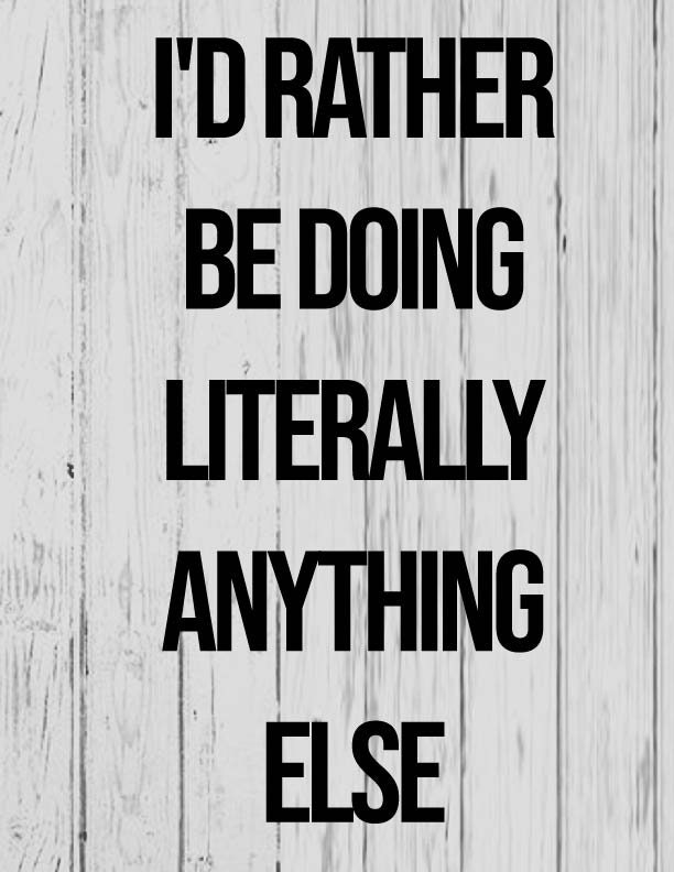 I'd rather be doing literally anything else svg ai png dxf | Etsy