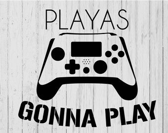 Playas Gonna Play | Etsy