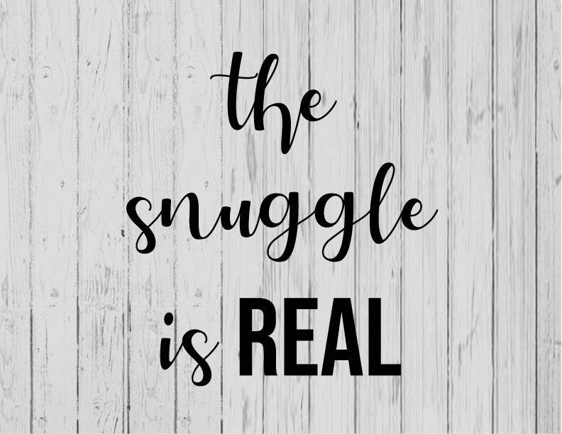 The Snuggle is Real Svg Ai Png Dxf | Etsy