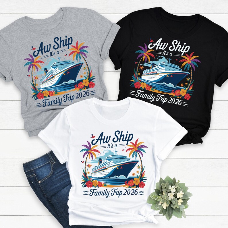 Aw Ship It's A Family Trip 2026 Cruise Vacation Shirt - Etsy