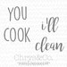 You Cook I'll Clean SVG Cricut PNG File Digital Design Funny Clip Art ...