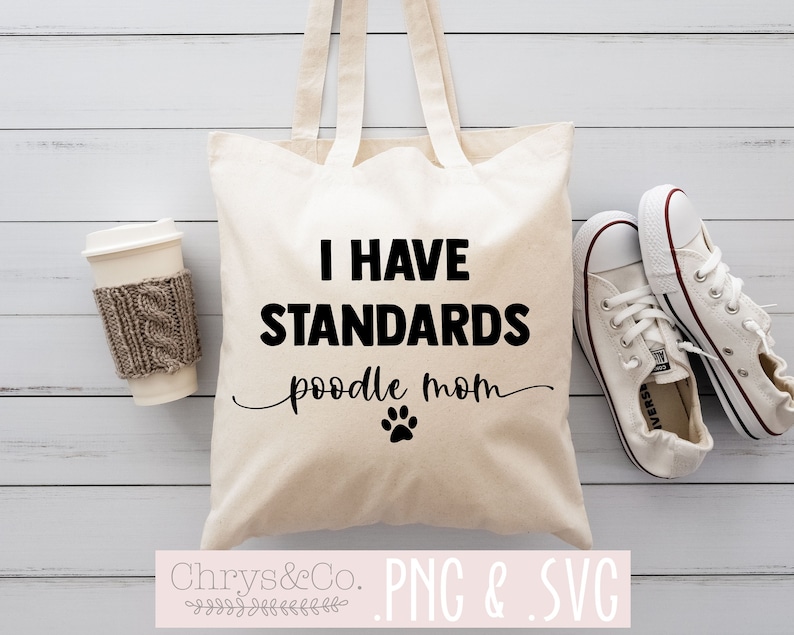 I Have Standards Poodle Mom SVG Cricut PNG File Digital Design Clip Art ...