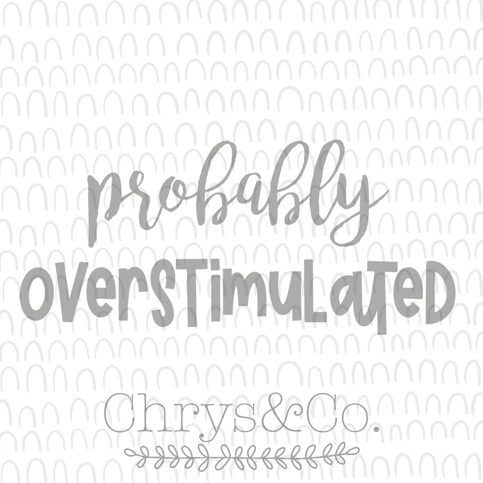 Probably Overstimulated SVG: Cricut Cut File, DIY Shirt Design (digital ...