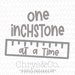 One Inchstone at a Time SVG Cricut PNG File Digital Design - Etsy