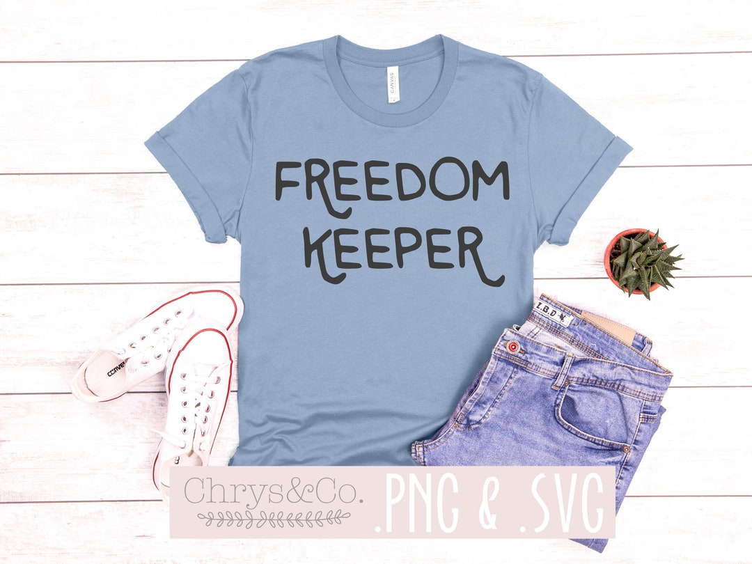 Freedom Keeper SVG Cricut PNG Cut File Digital Design Clip Art DIY ...