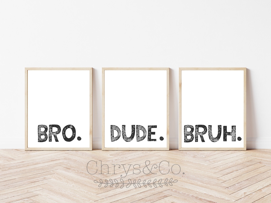 BRO. Dude. Bruh. Art Print DIY Printable Digital JPG Home Wall - Etsy