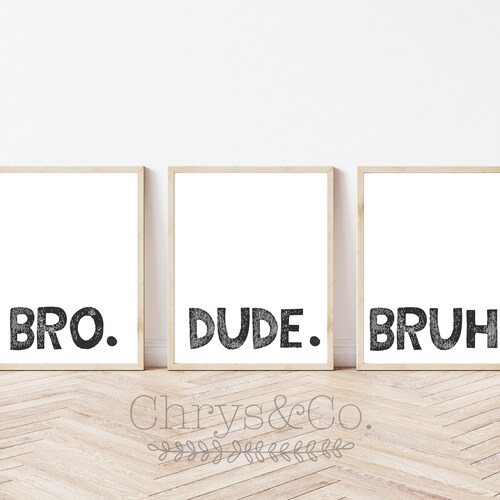 BRO. Dude. Bruh. Art Print DIY Printable Digital JPG Home Wall - Etsy
