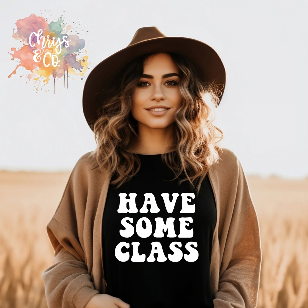 Have Some Class SVG Cricut PNG File Digital Design Clip Art | Adult ...