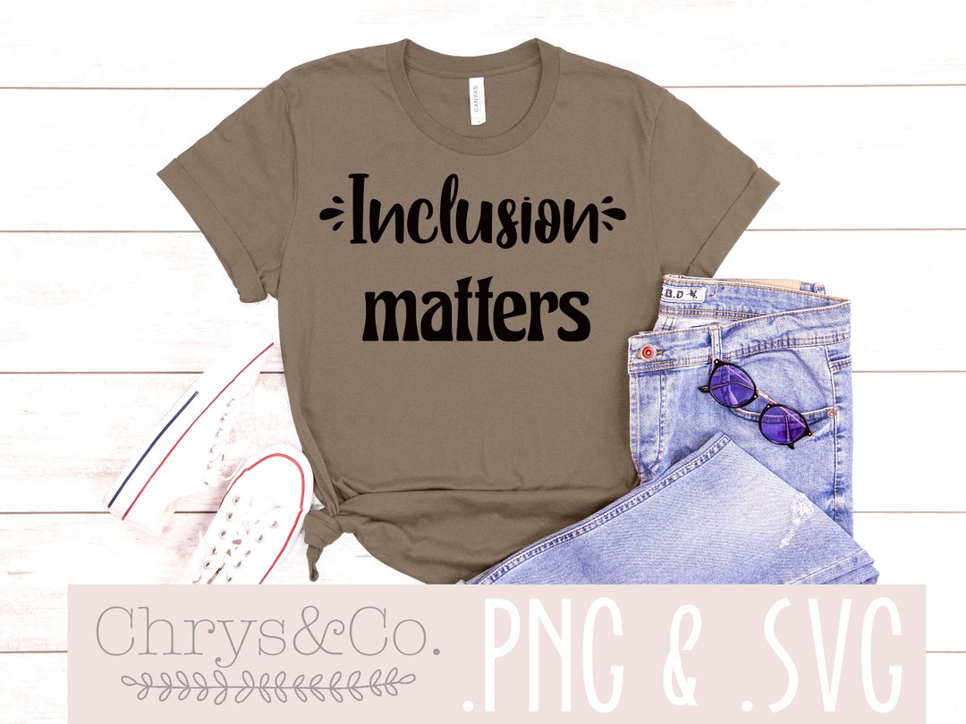 Inclusion Matters SVG Cricut PNG Cut File Digital Design Clip Art DIY ...