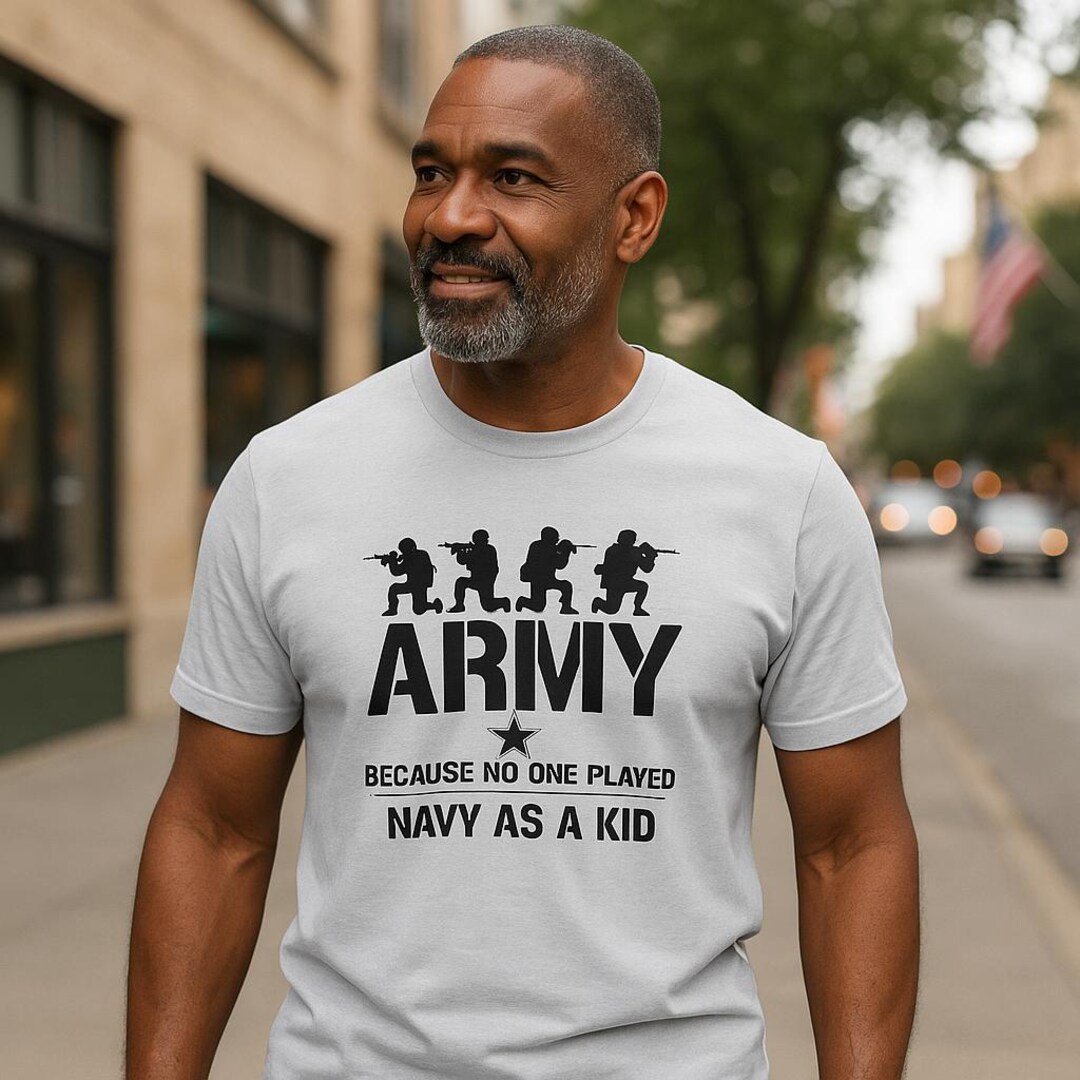 Army Military Funny Veteran Shirt – “because No One Played Navy as a ...