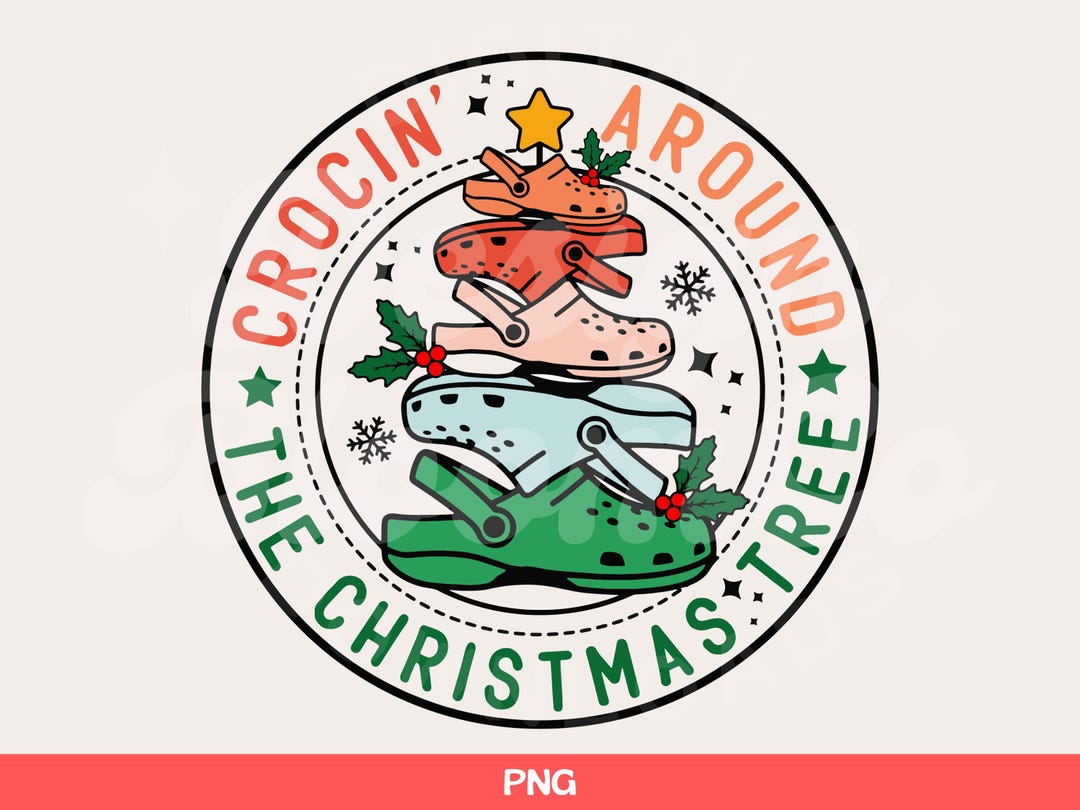 Crocin' Around the Christmas Tree PNG Croc Christmas Tree PNG Festive ...