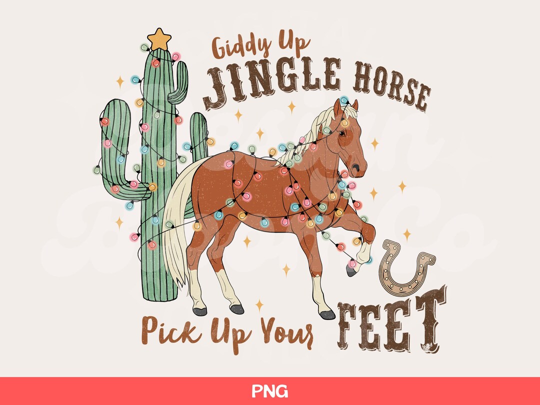 Giddy up Jingle Horse Pick up Your Feet PNG Western Christmas PNG ...