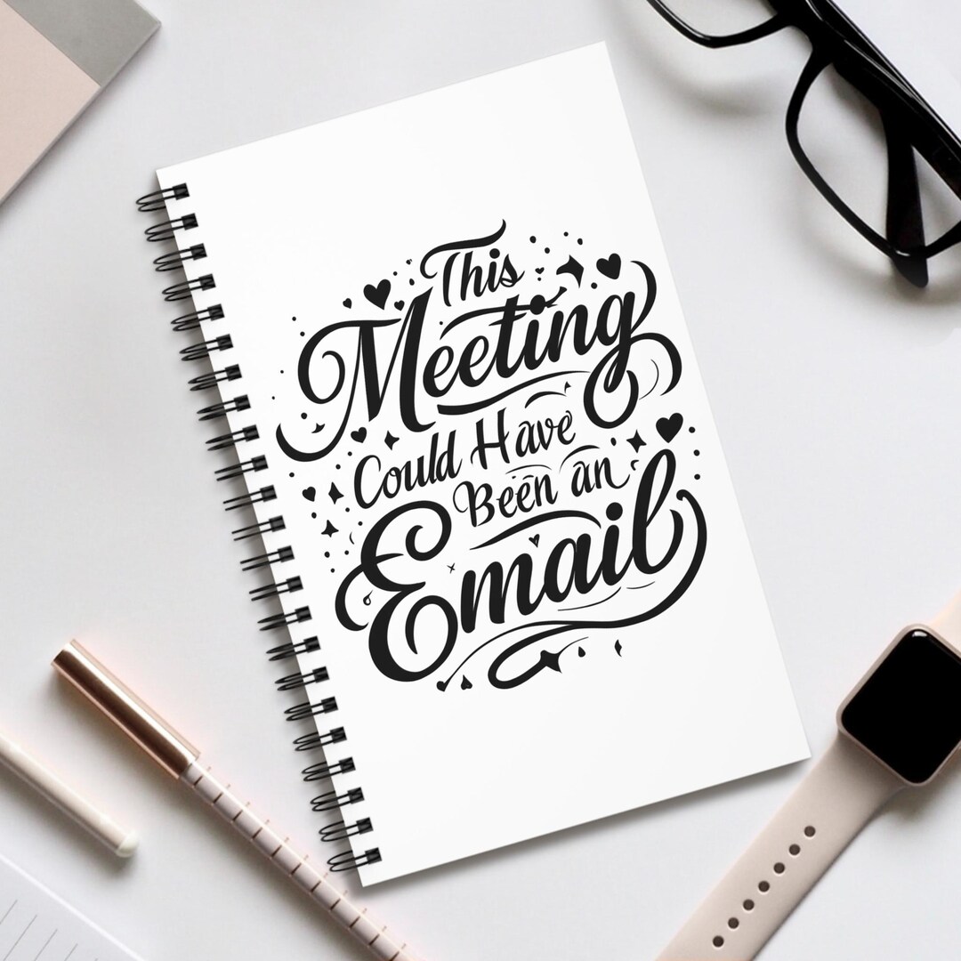 Office Humor Spiral Journal, Funny Meeting Could Have Been an Email ...