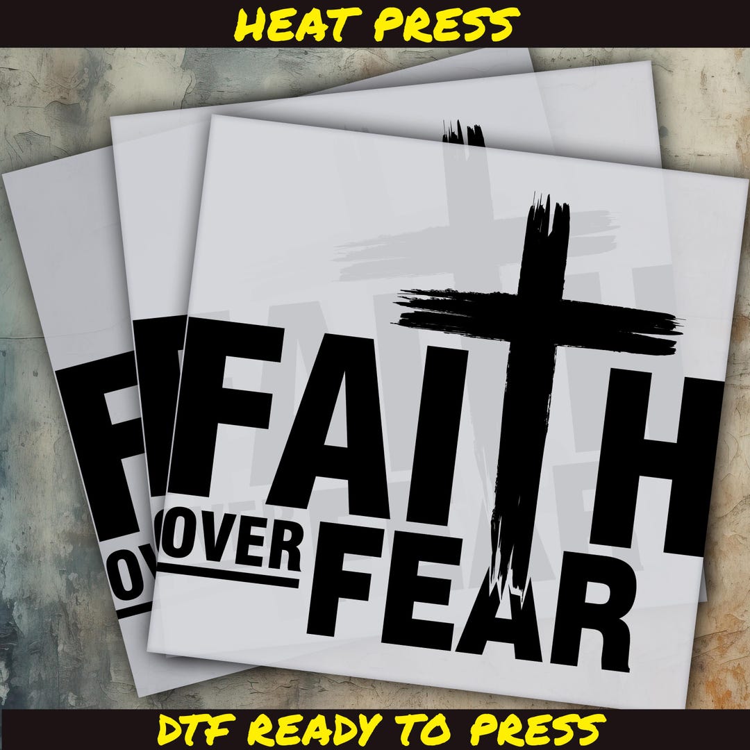 Faith Over Fear DTF, Christian DTF Transfer, Faith Dtf, Ready to Press ...