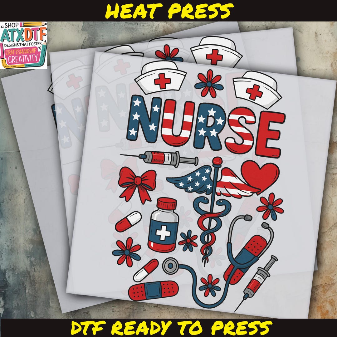 Nurse 4th of July DTF, Patriotic Nurse Dtf, Nurse Appreciation Ready to ...