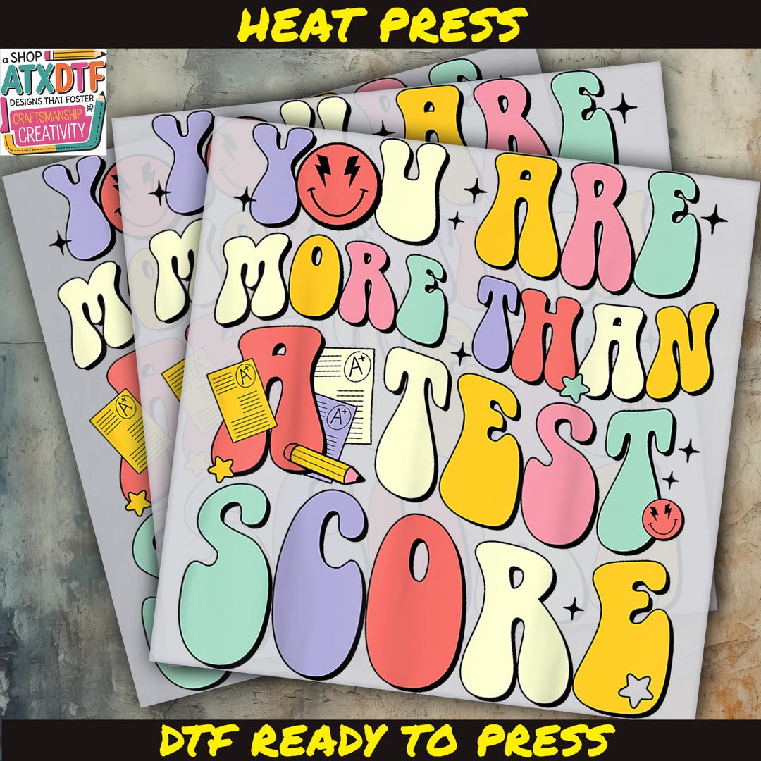 You Are More Than a Test Score Dtf, Test Day DTF Transfer, Ready to ...