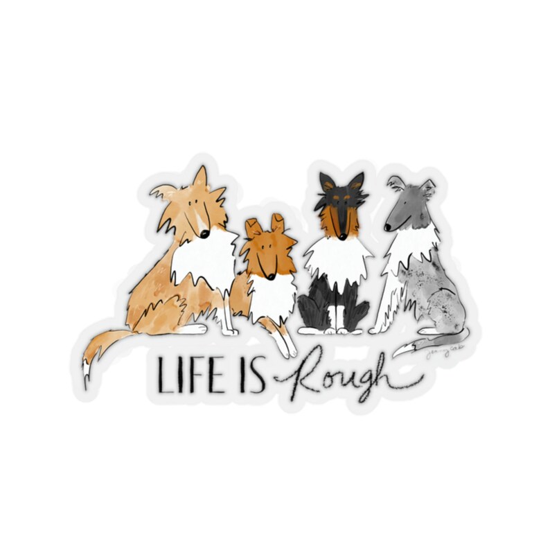 Life is Rough Transparent or White Pet Sticker Rough Collie - Etsy