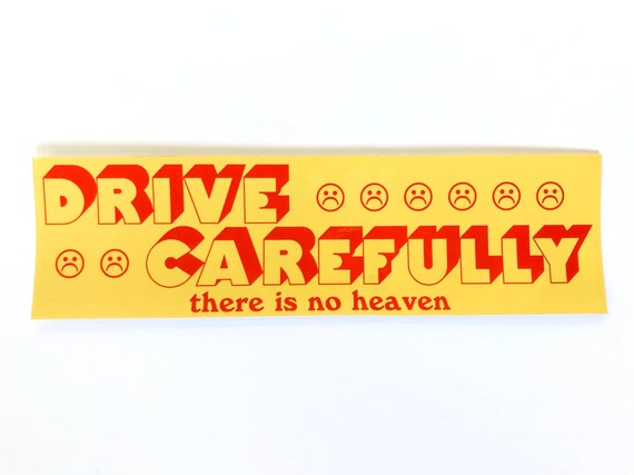 Drive Carefully There is No Heaven BUMPER STICKER | Etsy