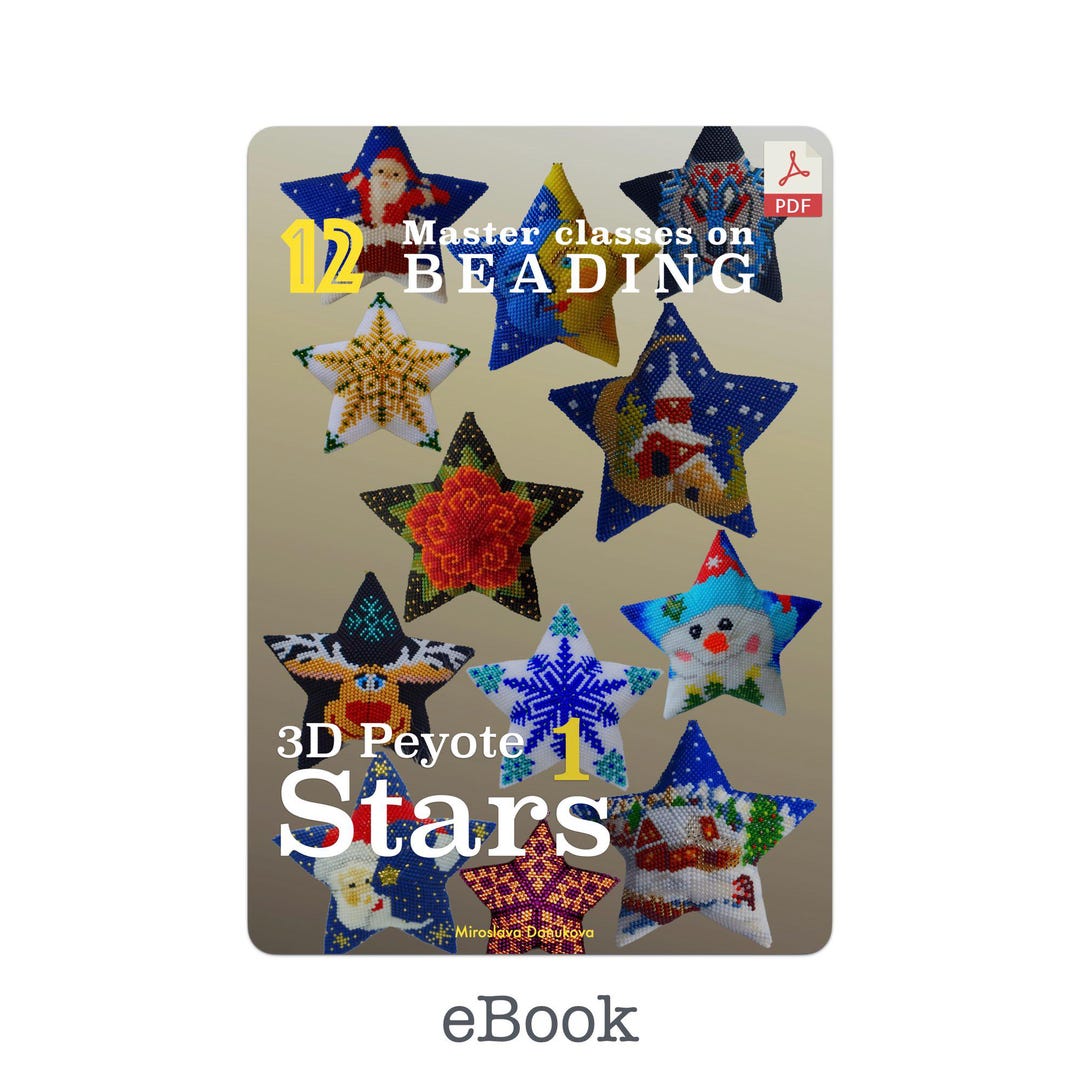 PDF Book — 12 Beading Master Classes + Basic Tutorial «3D Peyote Stars ...
