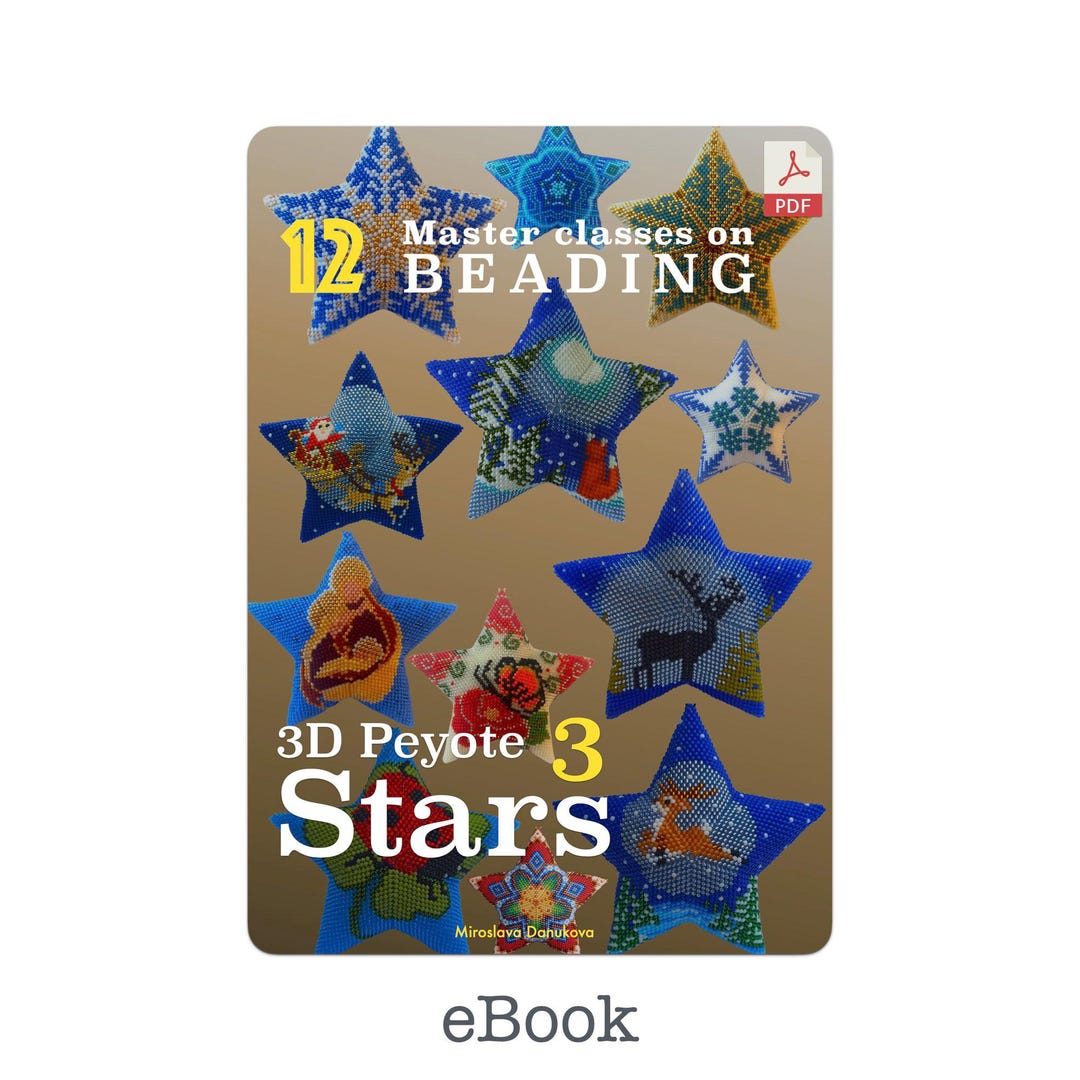 PDF Book — 12 Beading Master Classes + Basic Tutorial «3D Peyote Stars ...