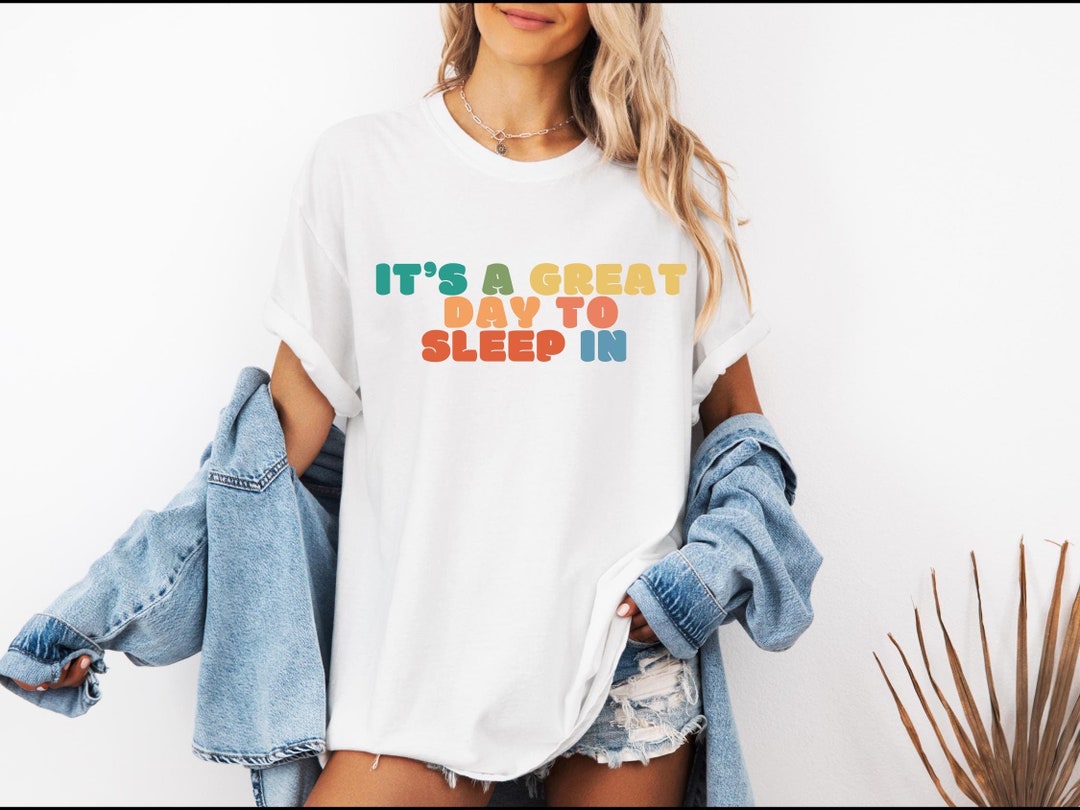 Sleep in Shirt, It's a Great Day to Sleep in Comfort Color, Retro Sleep ...