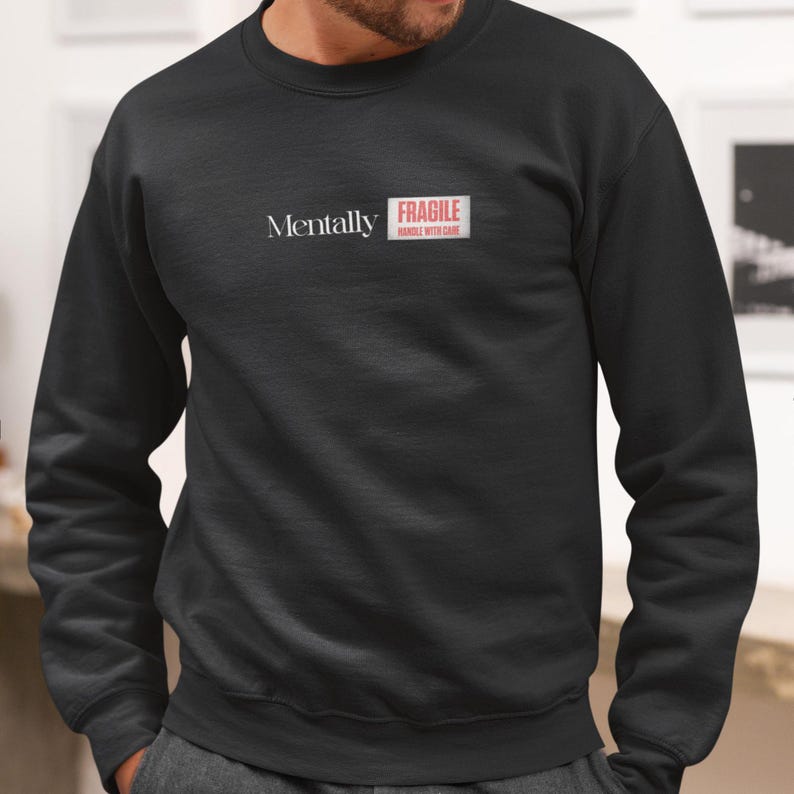 Mentally Fragile Handle With Care, Funny and Relatable Unisex Mental ...