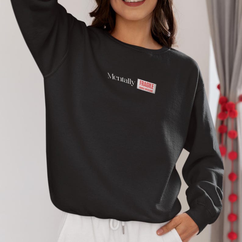 Mentally Fragile Handle With Care, Funny and Relatable Unisex Mental ...
