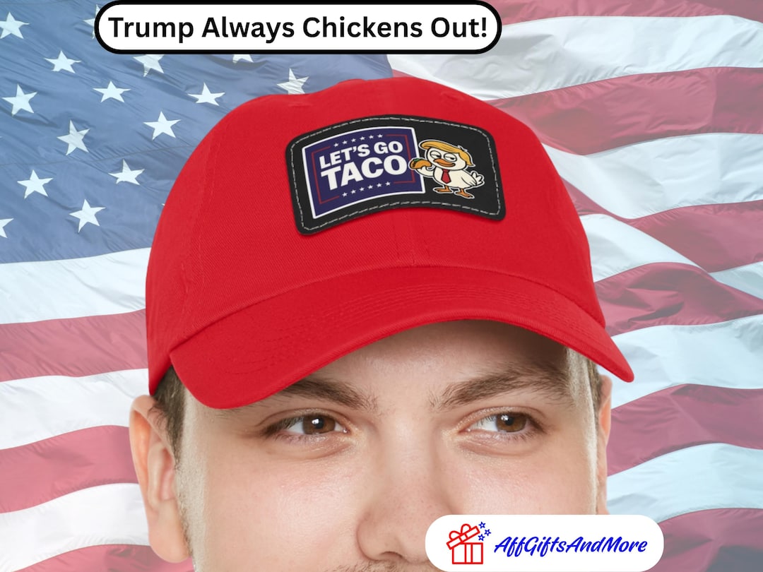 Let's Go TACO Hat - Trump Always Chickens Out Parody Hat, Funny ...