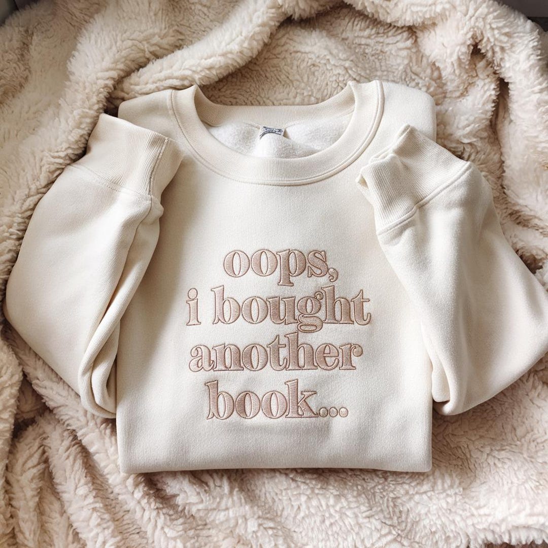 Embroidered Cute Oops I Bought Another Book Sweatshirt, Lovely Bookish ...