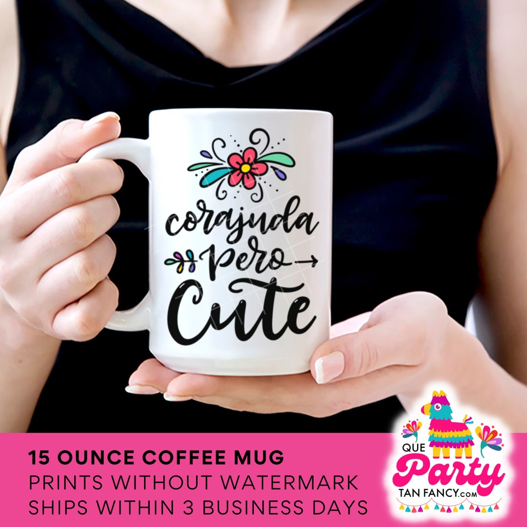 Corajuda Pero Cute, Spanglish Coffee Mug - Etsy