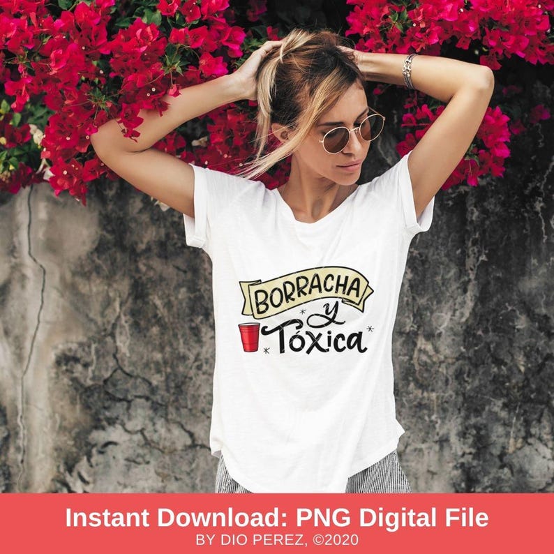 Borracha Y Toxica PNG: Latina Bachelorette Party Design (digital File ...