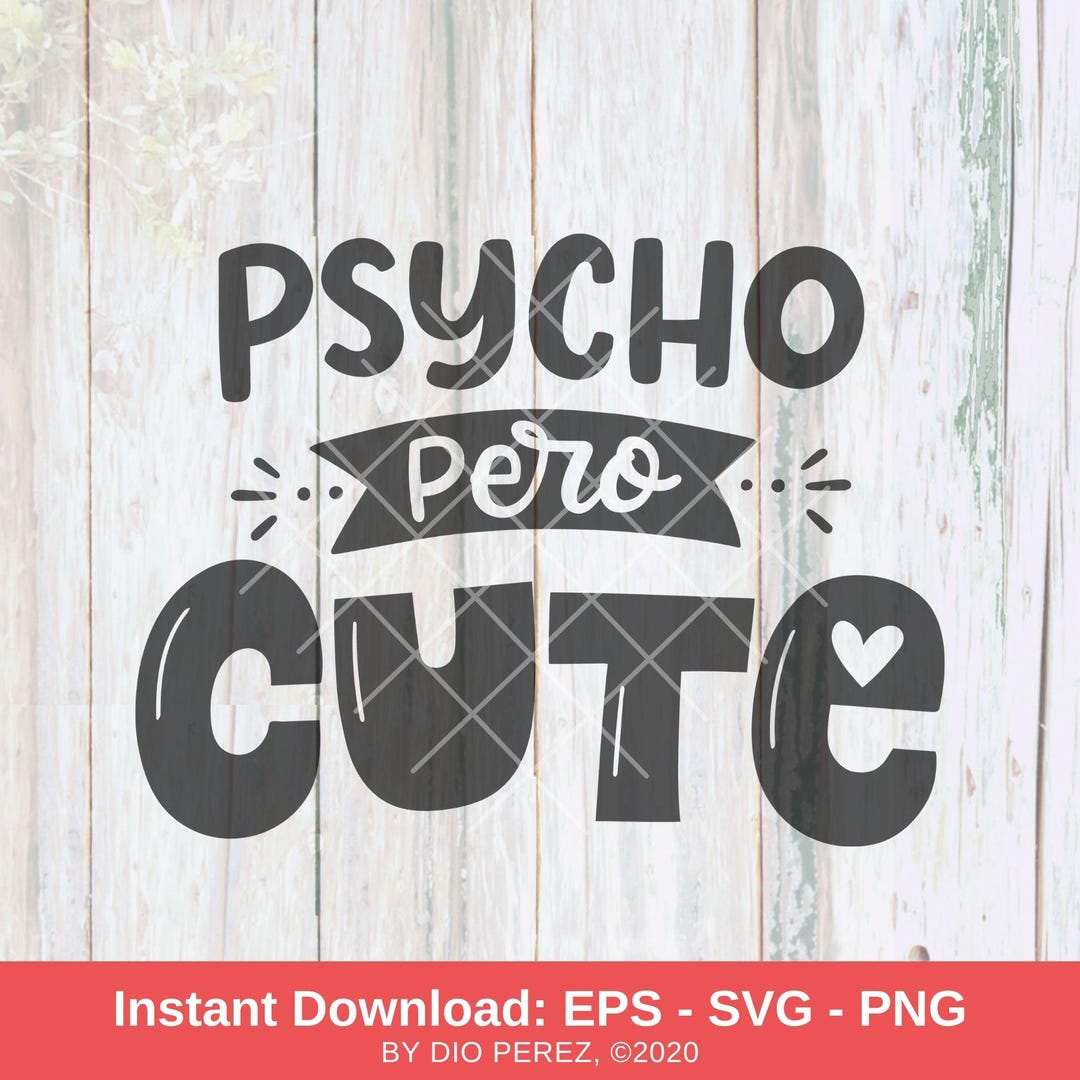 Psycho Pero Cute Funny SVG Digital File for Toxica Funny PNG ...