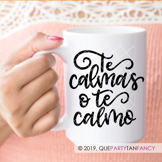 Te Calmas O Te Calmo / Spanish Mug / Mom Life / Mexican Mug / | Etsy