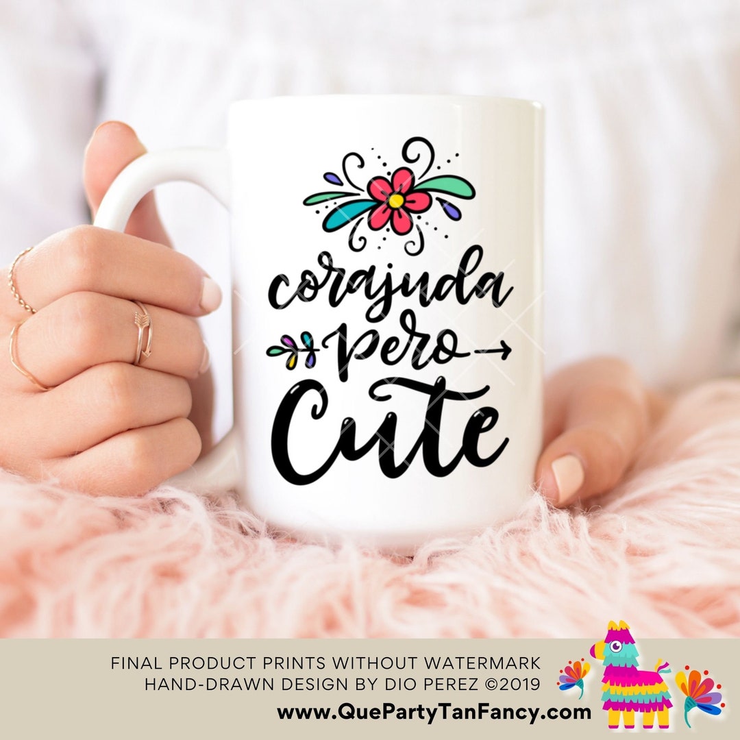 Corajuda Pero Cute Spanglish Coffee Mug Latina Lifestyle Gift - Etsy