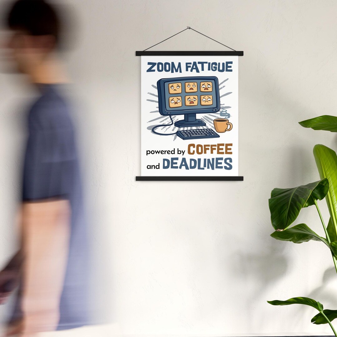 Zoom Fatigue Poster Funny Work From Home Wall Art Coffee and Deadlines ...