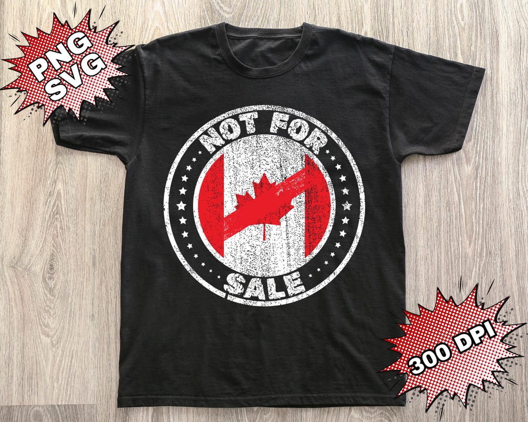 Canada 51st State PNG SVG, Not for Sale We’re Great Without You, Canada ...