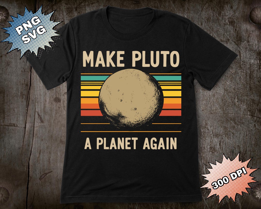 Make Pluto A Planet Again SVG, Retro Style PNG, Funny Space Science SVG, Funny Svg, Space Humor ...