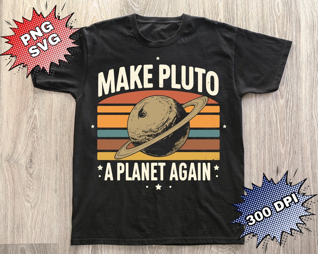 Make Pluto A Great Planet Again SVG, Retro Style SVG, Funny Space Science PNG, Pluto Png ...