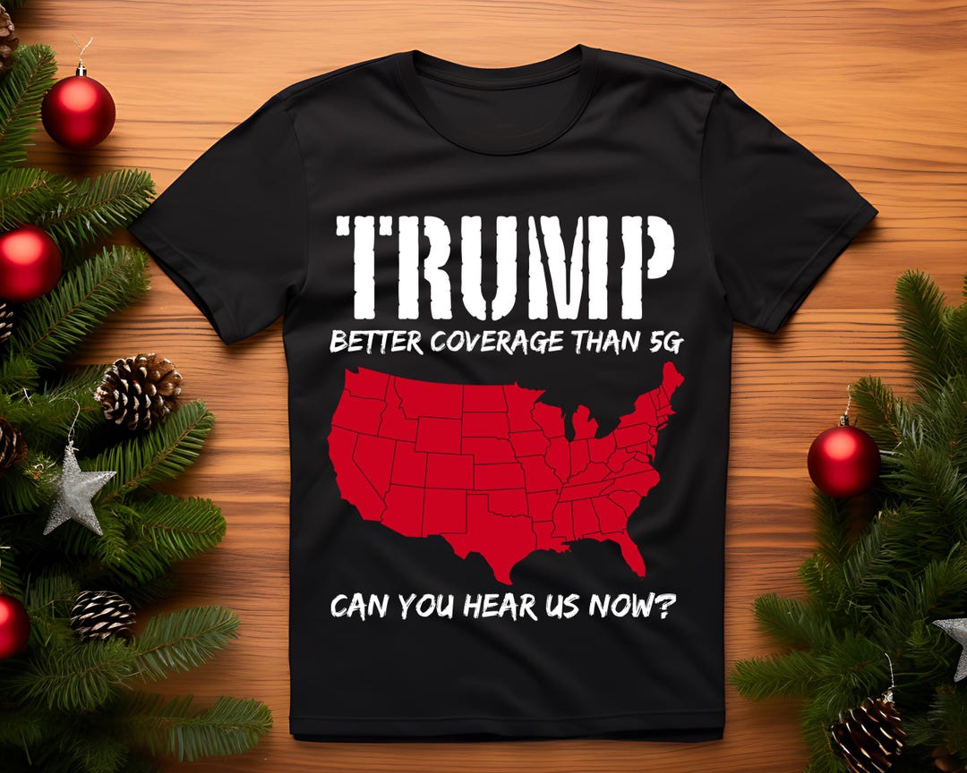 Trump 2024 SVG, Trump Better Coverage Than 5G Trump Can You Hear Us Now ...