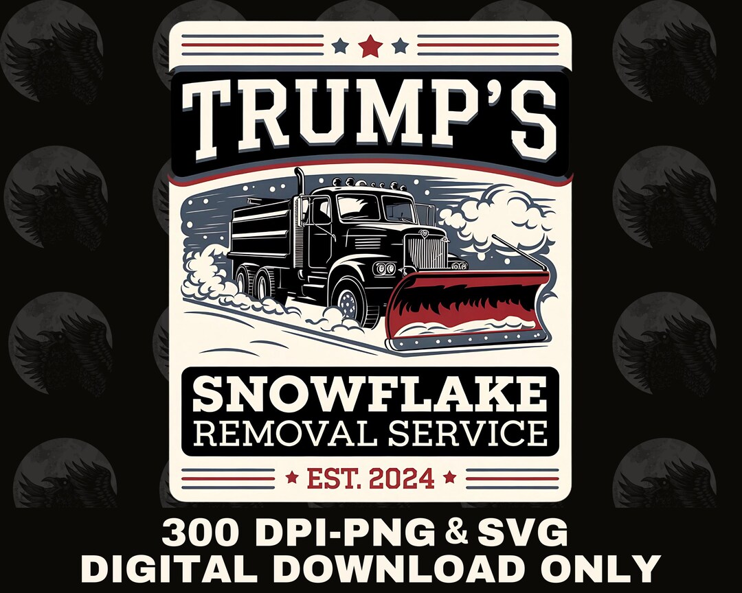 Trump's Snowflake Removal Service 2024 Patriotic SVG-PNG, Maga ...
